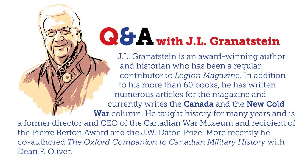 ReaderPerks | Behind the scenes with J.L. Granatstein - Legion Magazine
